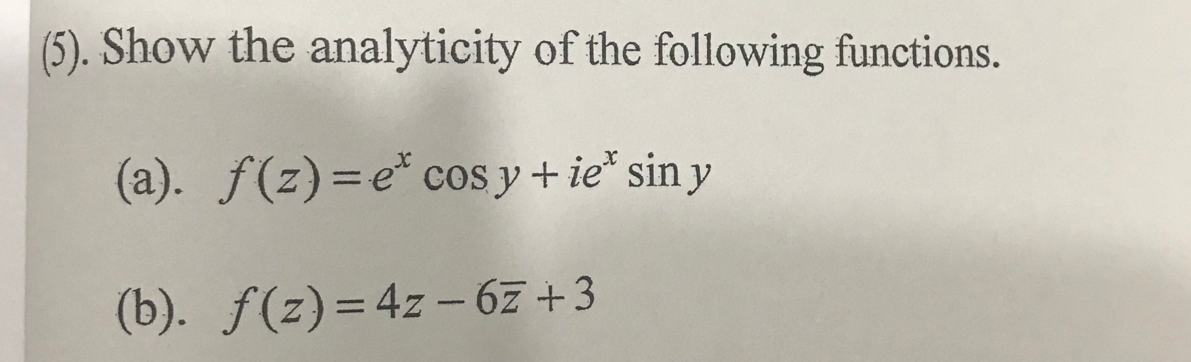 Solved (5). Show the analyticity of the following functions. | Chegg.com