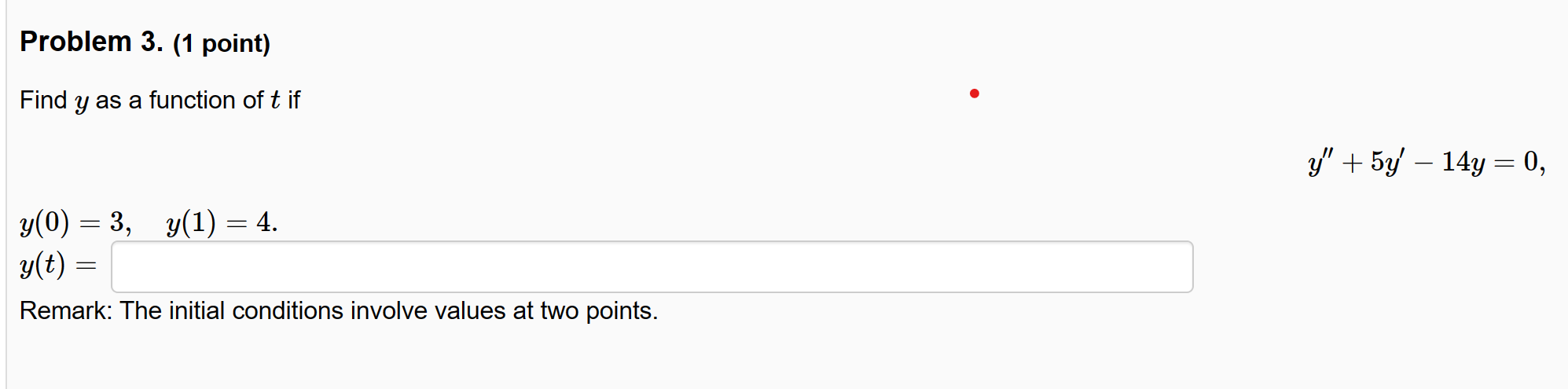 Solved Find y as a function of t if y′′+5y′−14y=0 | Chegg.com