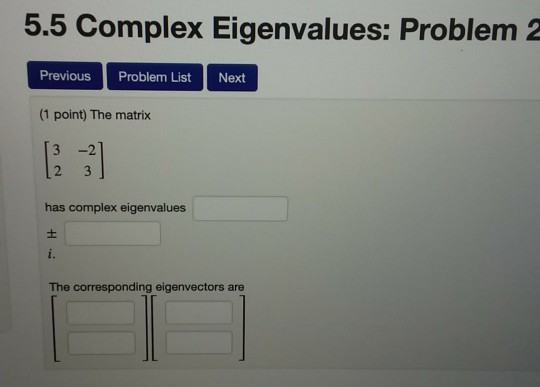 Solved 5.5 Complex Eigenvalues: Problem 2 Previous Problem | Chegg.com