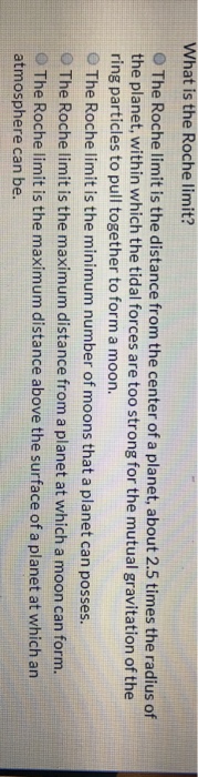 Solved What is the Roche limit? O The Roche limit is the | Chegg.com