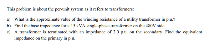 Solved This problem is about the per-unit system as it | Chegg.com