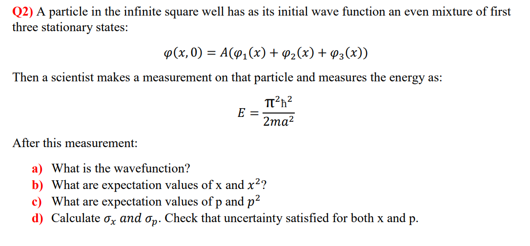 Solved Q2) A particle in the infinite square well has as its | Chegg.com