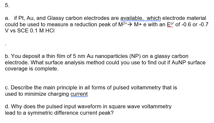 Solved a. if Pt,Au, and Glassy carbon electrodes are | Chegg.com