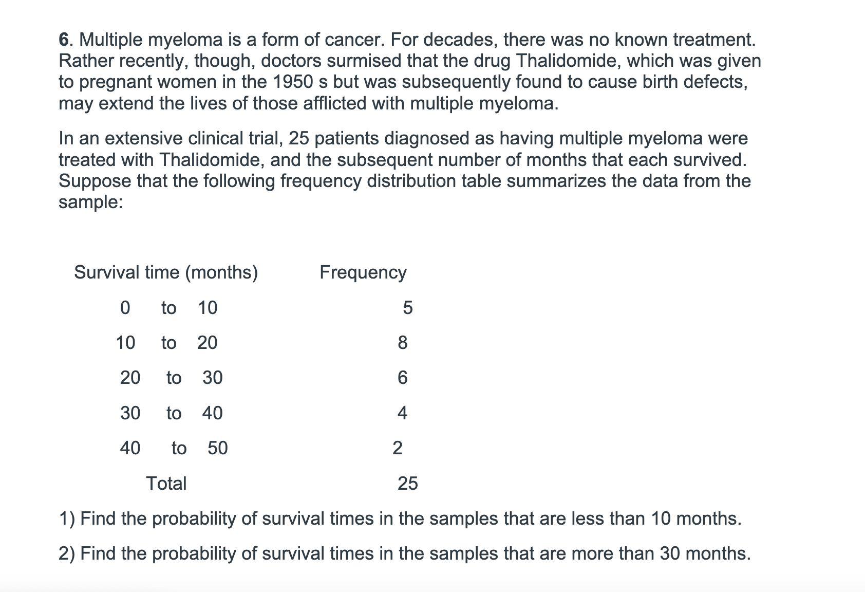 Solved 6. Multiple myeloma is a form of cancer. For decades, | Chegg.com