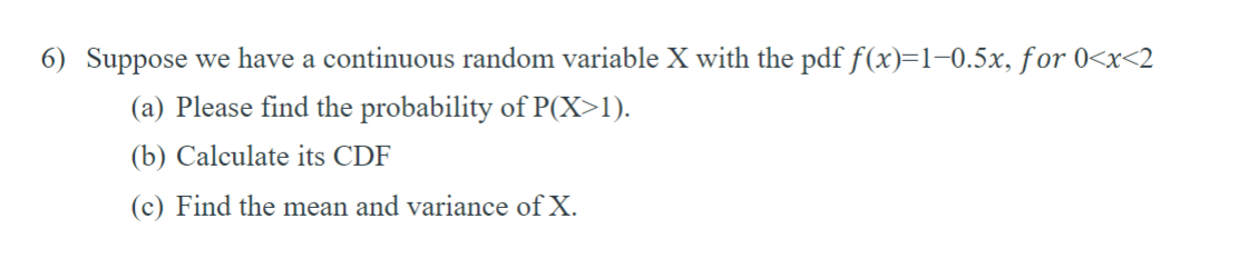 Solved Suppose we have a continuous random variable X with | Chegg.com