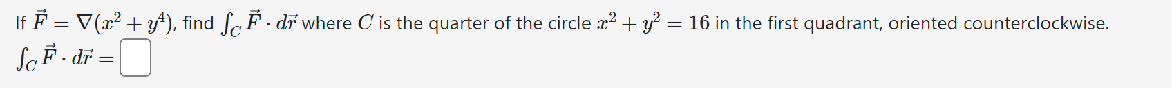 Solved If vec(F)=grad(x2+y4), ﻿find ∫C﻿vec(F)*dvec(r) ﻿where | Chegg.com