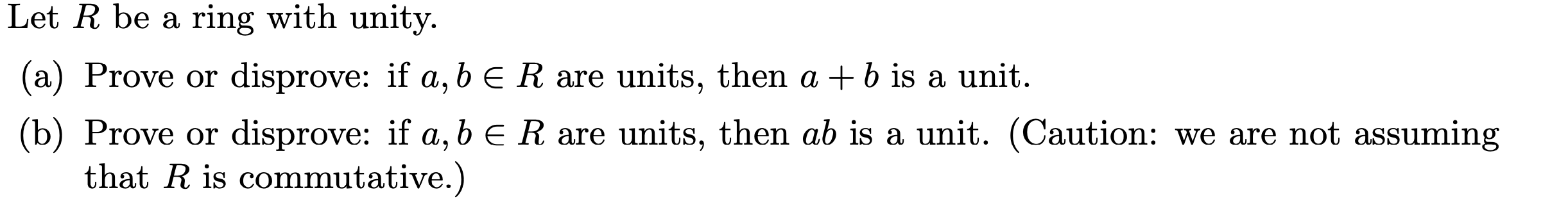 Solved Let R be a ring with unity. (a) Prove or disprove: if | Chegg.com