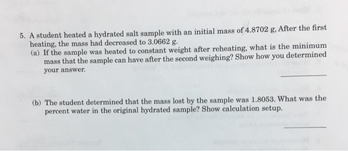Solved 5. A student heated a hydrated salt sample with an | Chegg.com