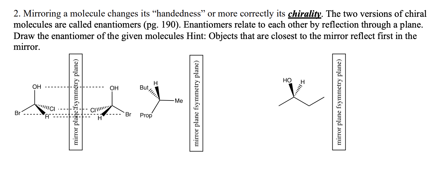 Solved 2. Mirroring a molecule changes its "handedness" or | Chegg.com