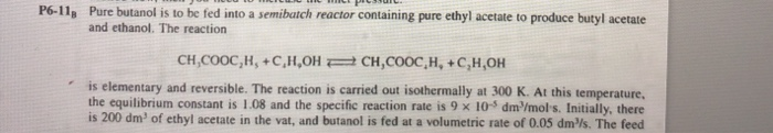 Pure butanol is to be fed into a semibatch reactor | Chegg.com