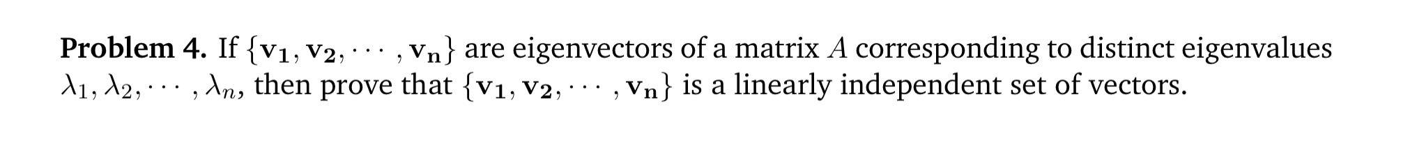 Solved Problem 4. If {V1, V2, ...,Vn} are eigenvectors of a | Chegg.com