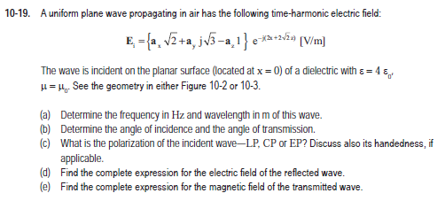 Solved 10-19. A uniform plane wave propagating in air has | Chegg.com