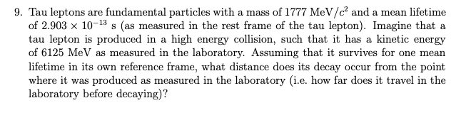 Solved 9. Tau leptons are fundamental particles with a mass | Chegg.com