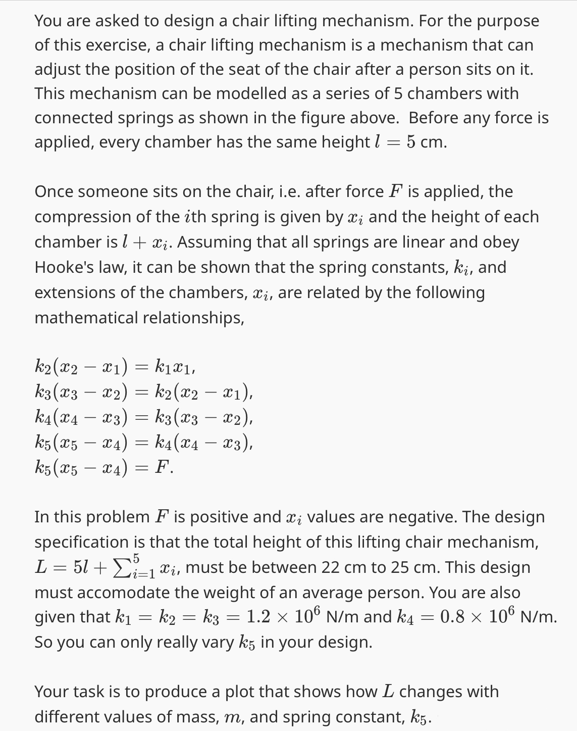 Solved You are asked to design a chair lifting mechanism. | Chegg.com
