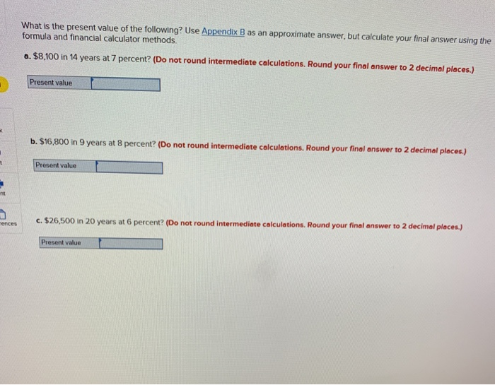 Solved What is the present value of the following? Use | Chegg.com