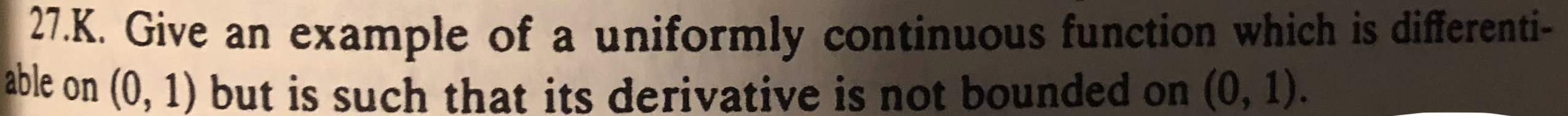 Solved 27.K. Give an example of a uniformly continuous | Chegg.com