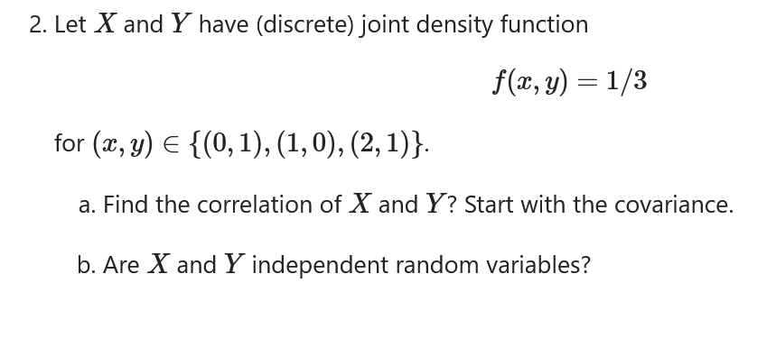 Solved 2. Let X and Y have (discrete) joint density function | Chegg.com