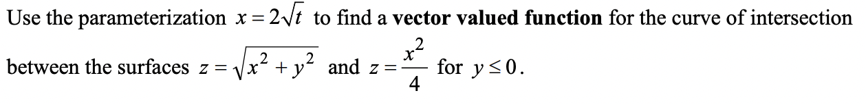Solved Use the parameterization x = 2Vt to find a vector | Chegg.com