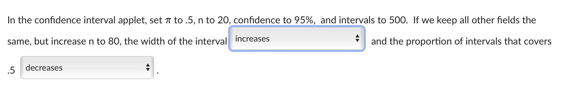 Solved In the confidence interval applet, set π to .5,n to | Chegg.com