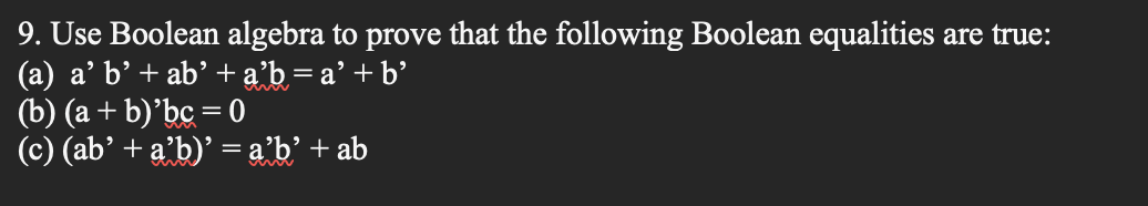 Solved 9. Use Boolean algebra to prove that the following | Chegg.com