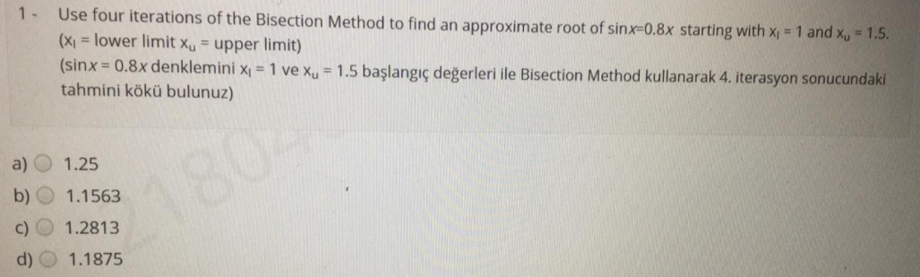 Solved 1 Use Four Iterations Of The Bisection Method To