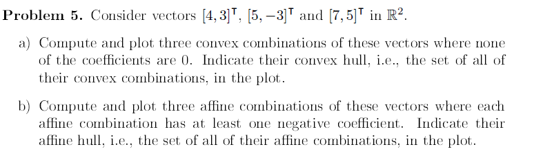 Solved Problem 5. Consider vectors [4, 3]", [5, -3]" and | Chegg.com