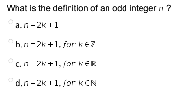 Solved What is the definition of an odd integer n ? a. n=2k | Chegg.com