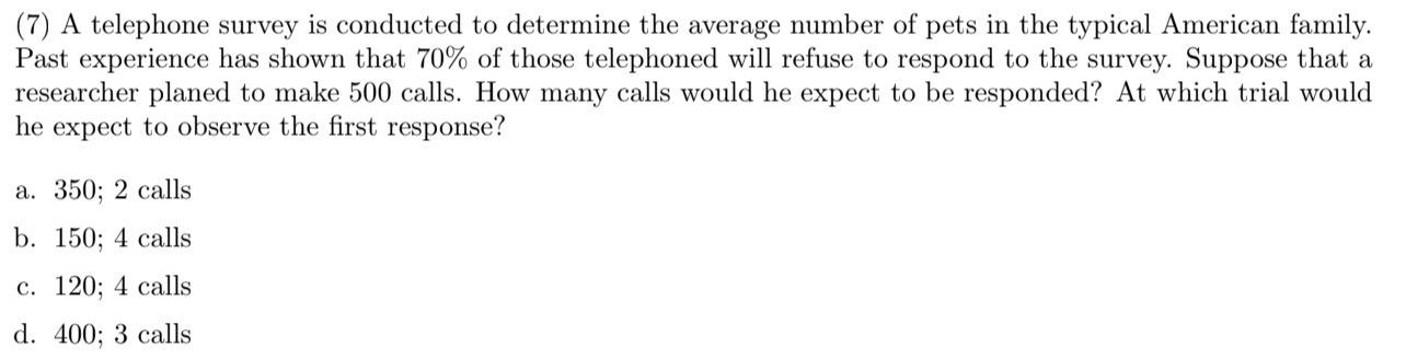 Solved (7) A telephone survey is conducted to determine the | Chegg.com
