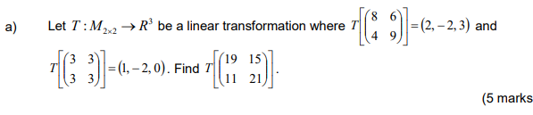 Solved a) Let T:M2x2 → R be a linear transformation where | Chegg.com