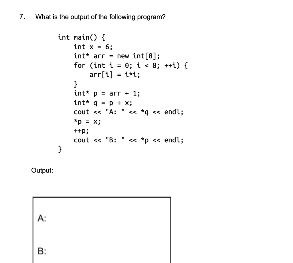 Solved 7 What Is The Output Of The Following Program Int 