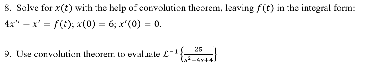 Solved Solve for 𝑥𝑥(𝑡𝑡) with the help of convolution | Chegg.com