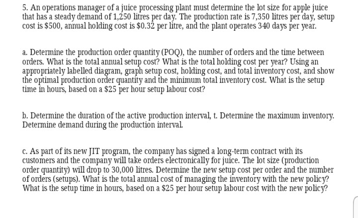 Solved 5. An operations manager of a juice processing plant | Chegg.com