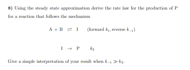 Solved 8 Using The Steady State Approximation Derive The