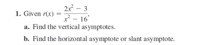 Solved 1. Given r(x)=x2−162x2−3 a. Find the vertical | Chegg.com
