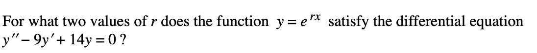 Solved For what two values of r does the function y=erx | Chegg.com