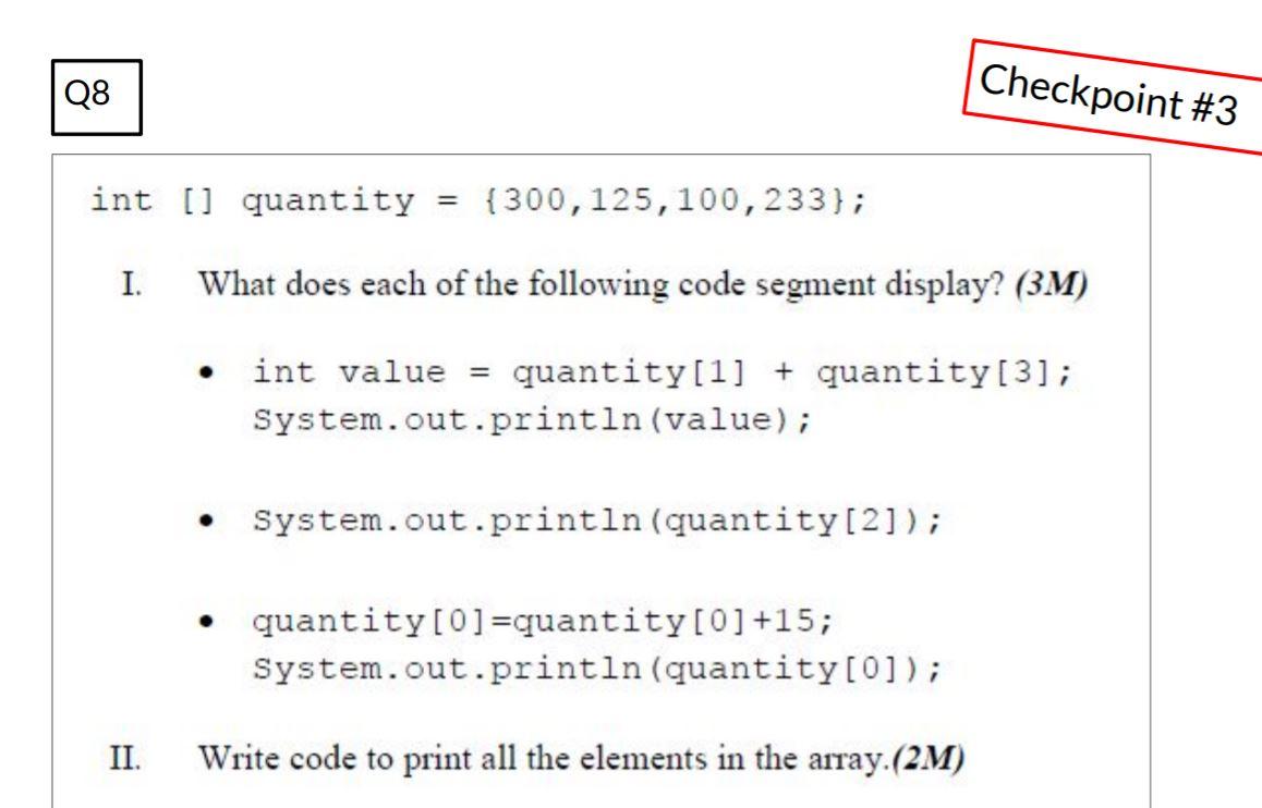 Solved Q8 Checkpoint #3 int [] quantity = {300,125,100,233}; | Chegg.com