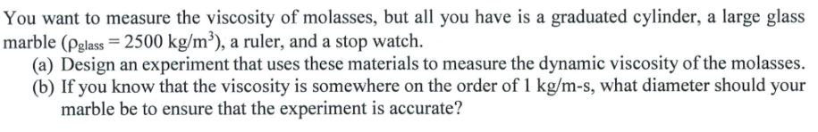 Solved You want to measure the viscosity of molasses, but | Chegg.com