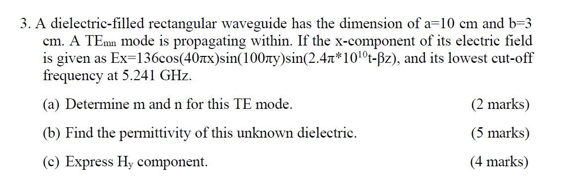 Solved 3. A dielectric-filled rectangular waveguide has the | Chegg.com