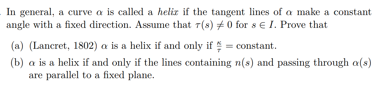 Solved In general, a curve α is called a helix if the | Chegg.com