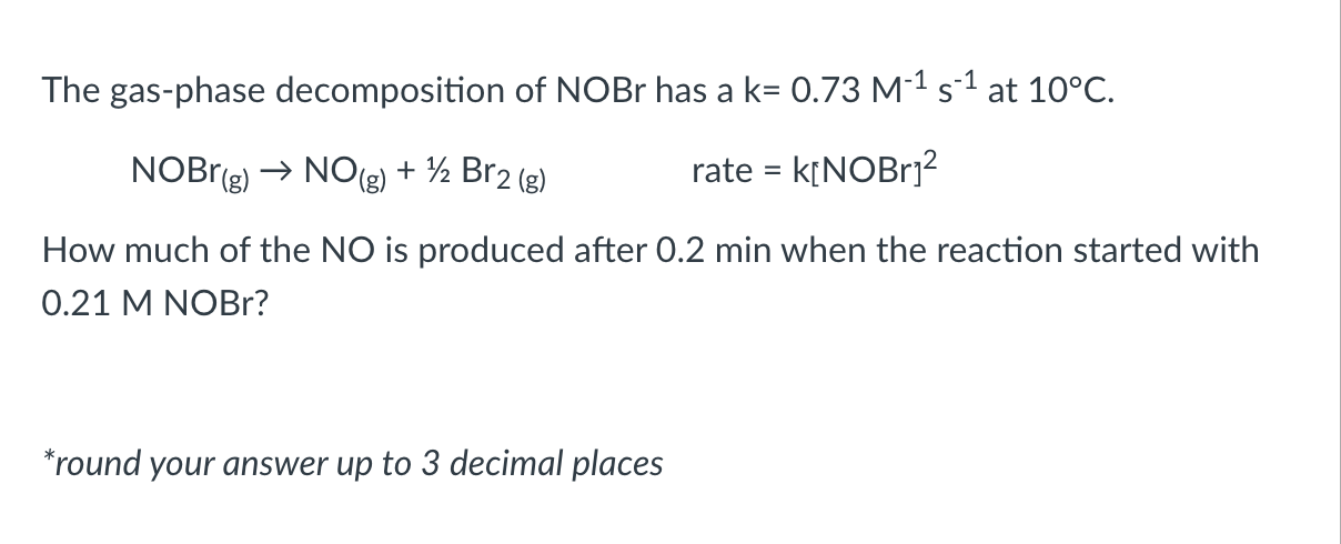 Solved The gas-phase decomposition of NOBr has a k=0.73M−1 | Chegg.com