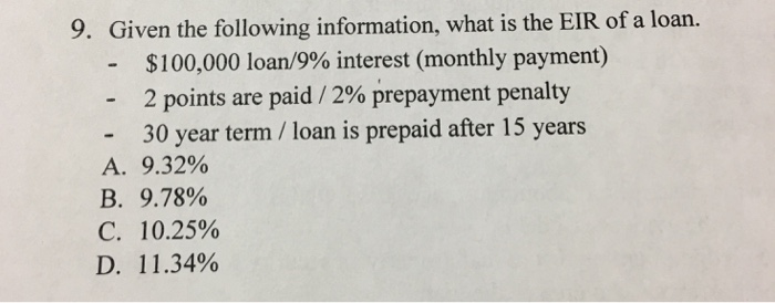 Solved 9. Given the following information, what is the EIR | Chegg.com