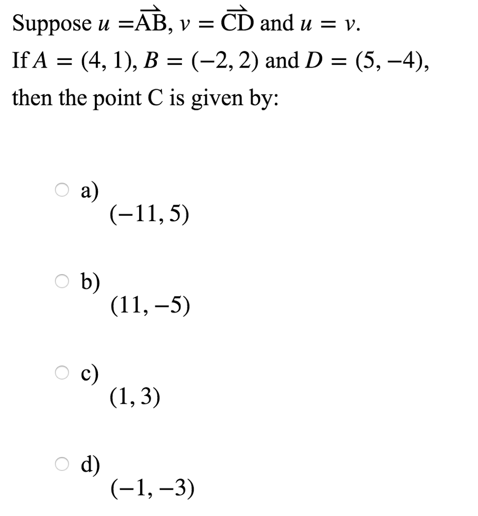 Solved Suppose u -AB, v - CD and u- v IfA - (4,1), B-(-2,2) | Chegg.com Solved Suppose u -AB, v - CD and u- v IfA - (4,1), B-(-2,2) | Chegg.com