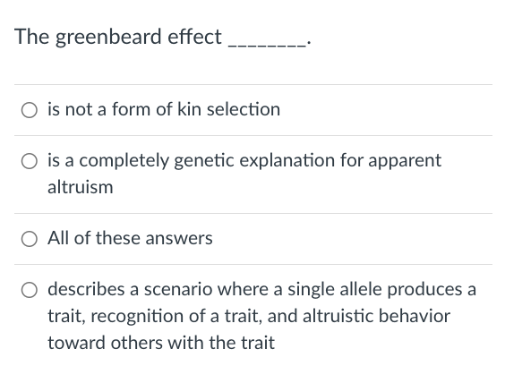 Solved The greenbeard effect is not a form of kin selection | Chegg.com