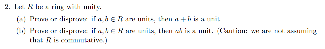 Solved 2. Let R be a ring with unity. (a) Prove or disprove: | Chegg.com