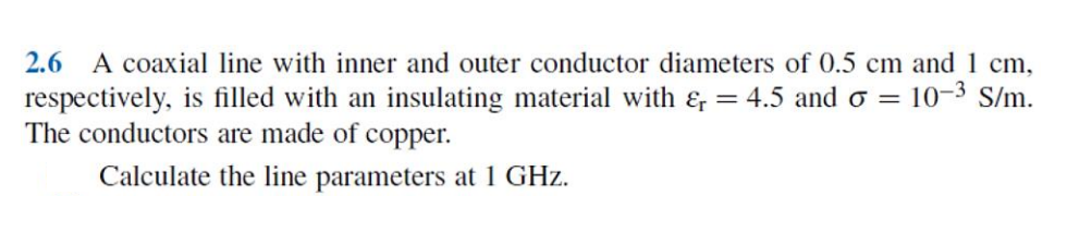 Solved 2.6 A coaxial line with inner and outer conductor | Chegg.com