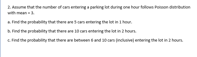 Solved 2. Assume that the number of cars entering a parking | Chegg.com