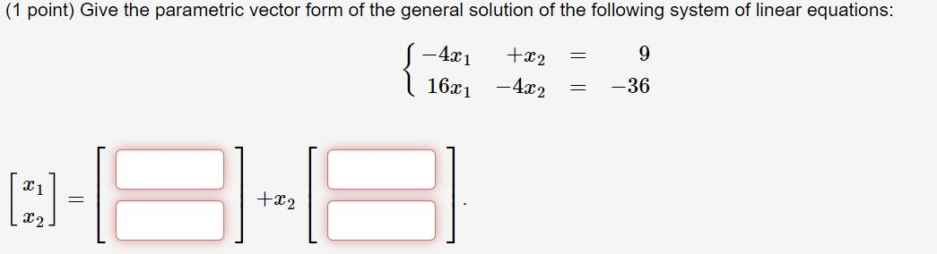Solved (1 point) Give the parametric vector form of the | Chegg.com