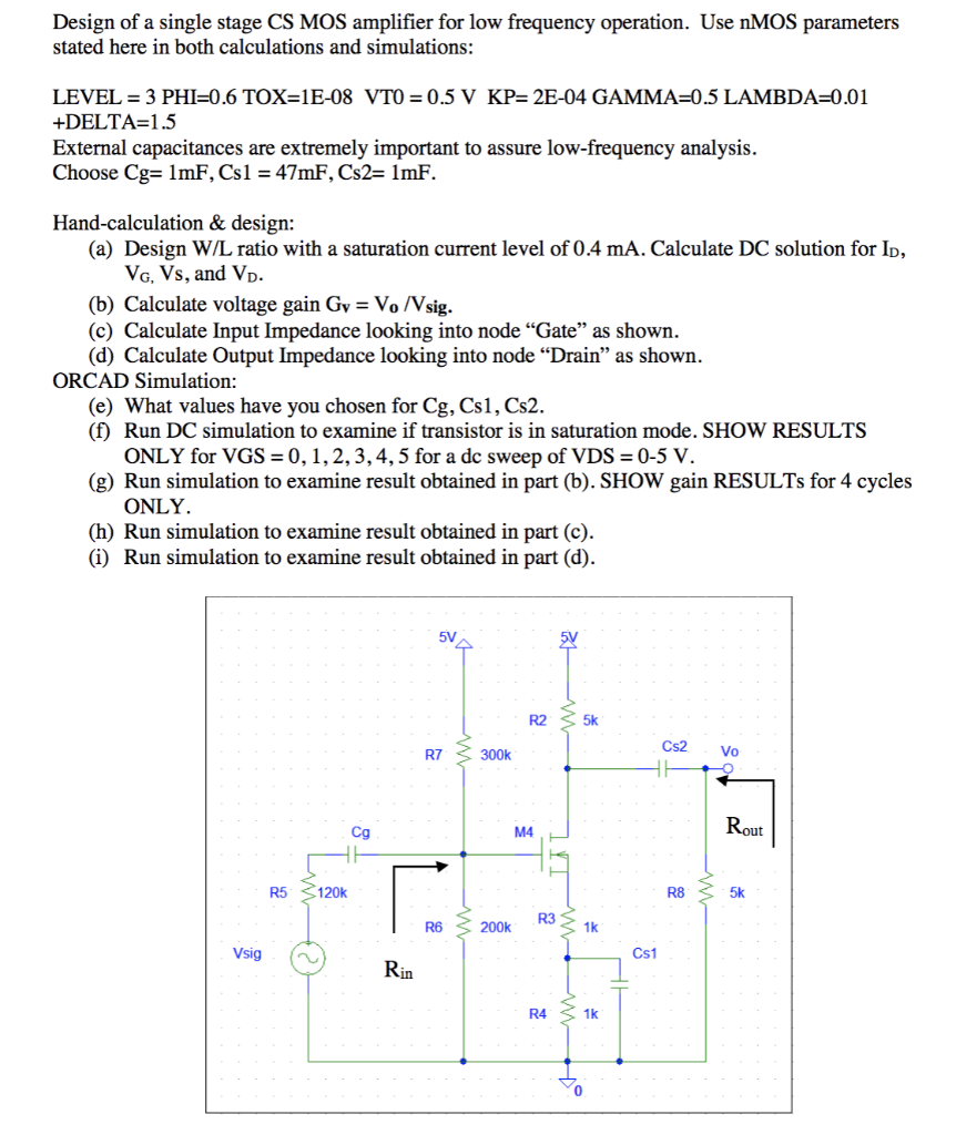 Design of a single stage CS MOS amplifier for low | Chegg.com