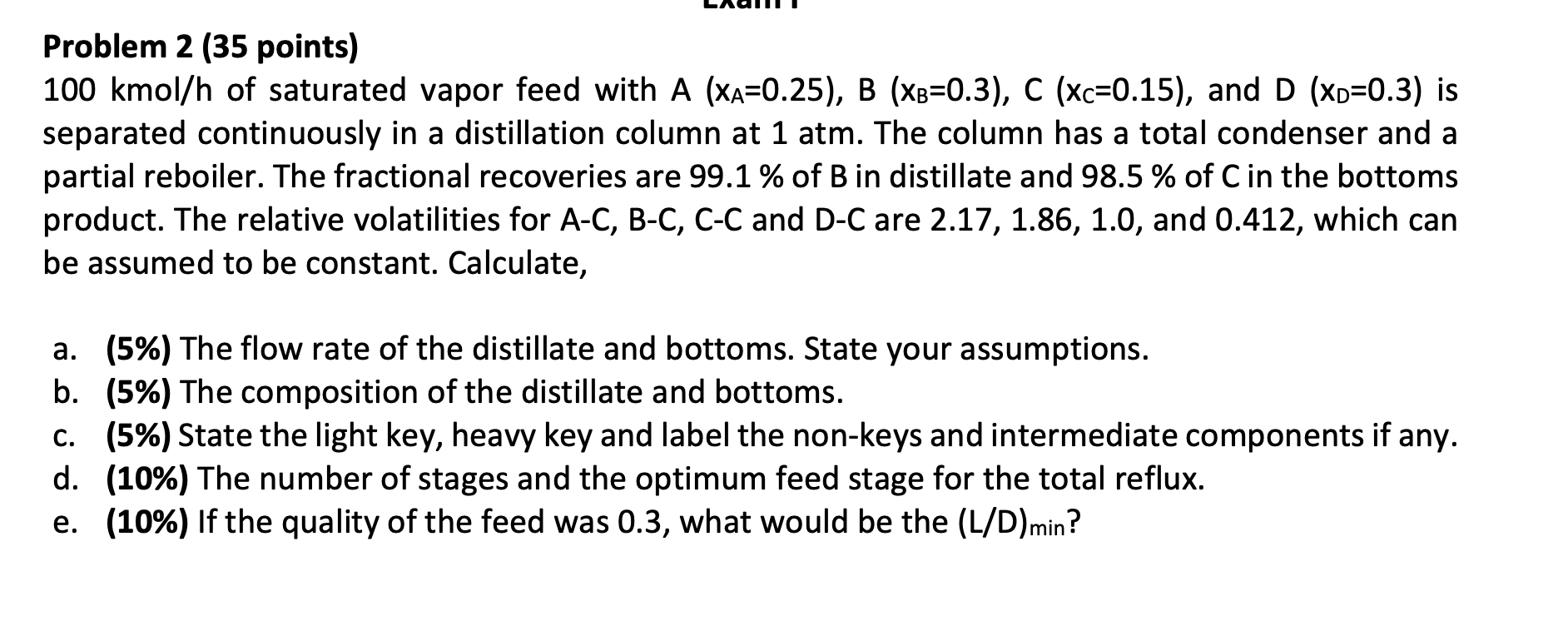 Solved Problem 2 (35 points) 100kmol/h of saturated vapor | Chegg.com