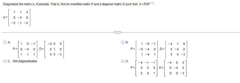 Solved Diagonalize the matrix A, if possible. That is, find | Chegg.com